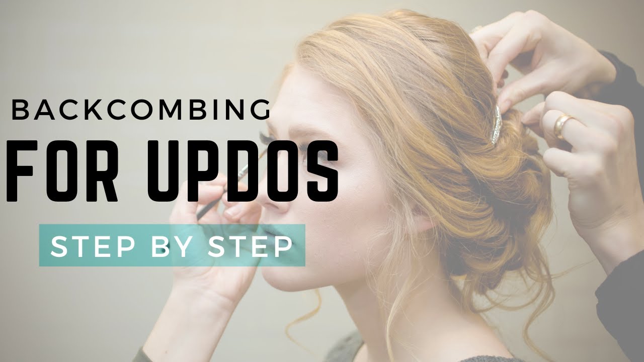 Backcombing Foundation For Updos Youtube