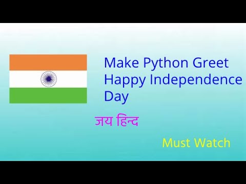 Make Python Greet Happy Independence Day Youtube