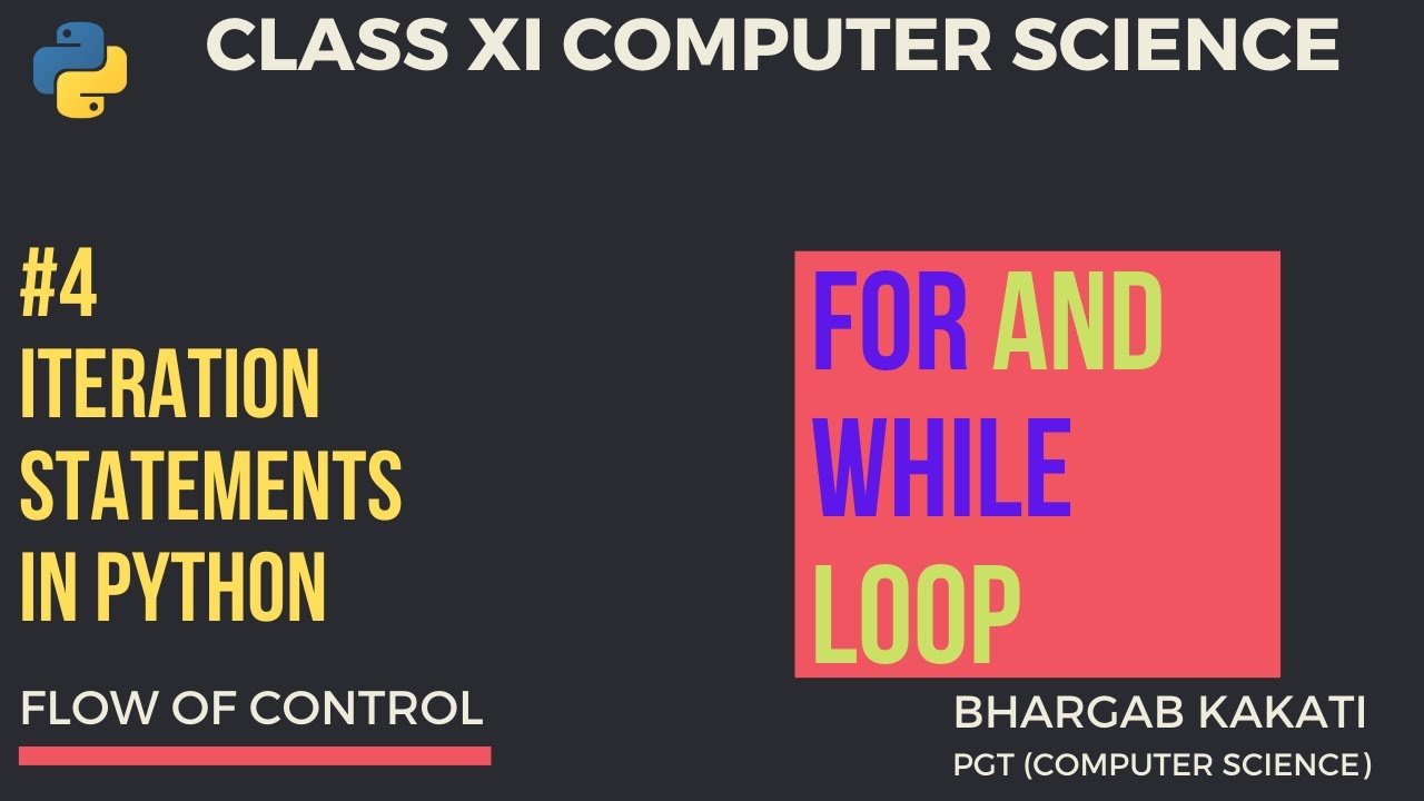 4 Iteration Statements In Python For While Loop Flow Of Control