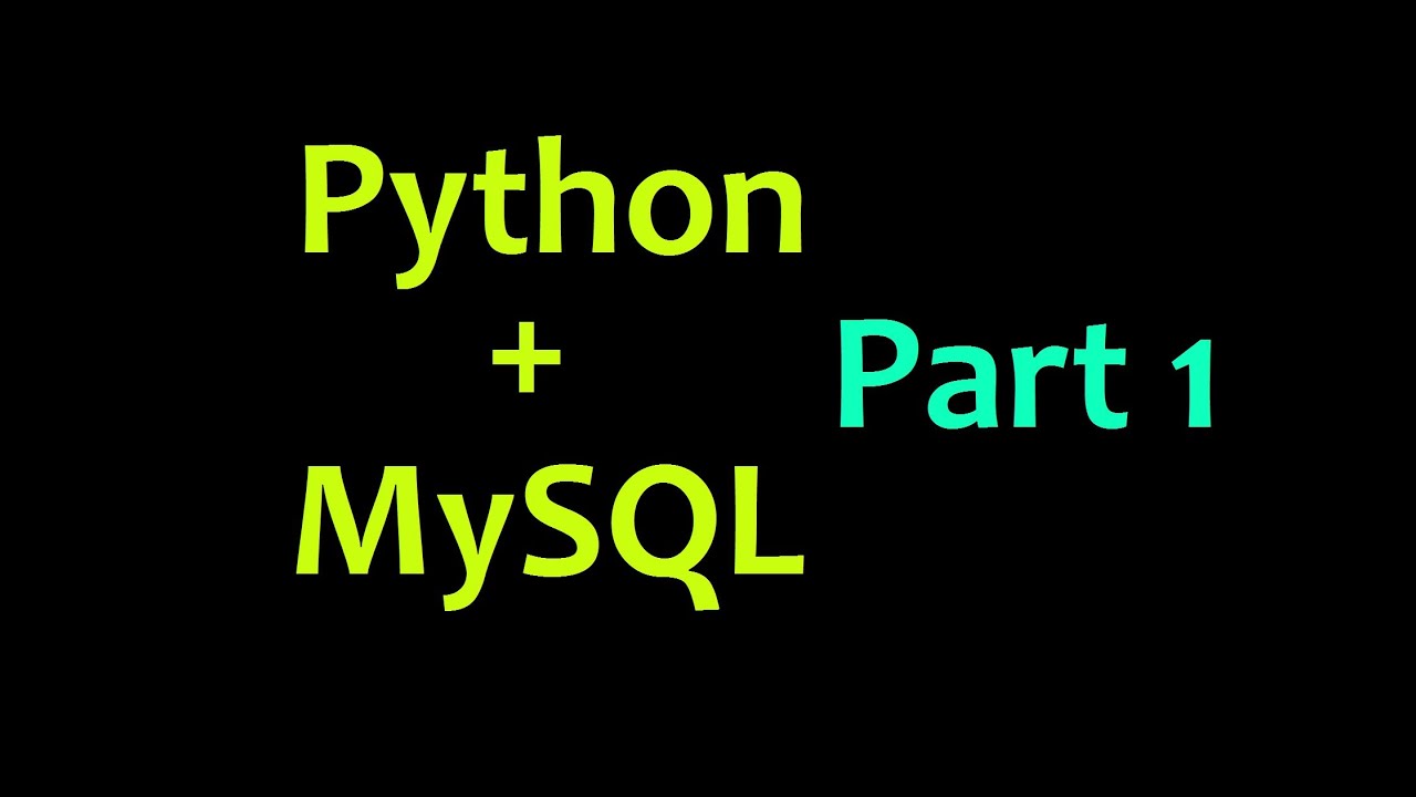 Mysql Database With Python Tutorial Part 1 Intro Youtube