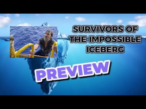Survivors Of The Impossible Iceberg Explained Preview Youtube