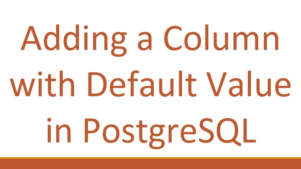 Adding A Column With Default Value In Postgresql Youtube