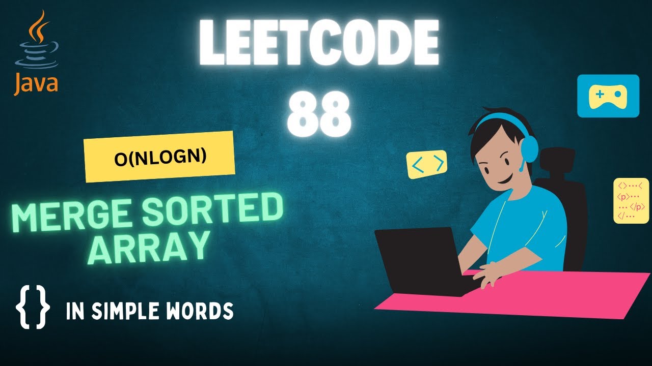 Merge Two Sorted Arrays Leetcode 88 Easy Java Solution Learnyard
