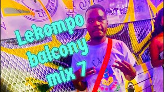 Lekompo Balcony Mix 7 Shandesh Janesh Kaycherlow Abi Wa Mampela Naleboy ...