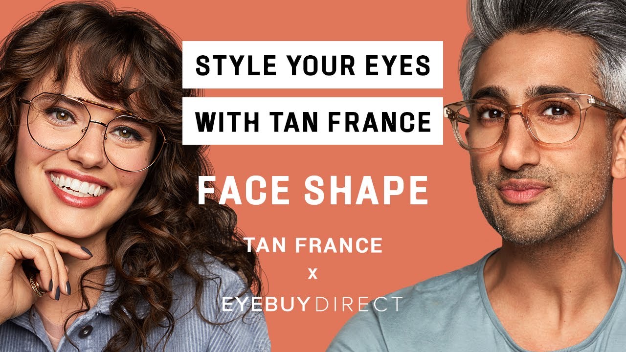 Tan France S Guide To Frames That Flatter Your Face Shape Youtube