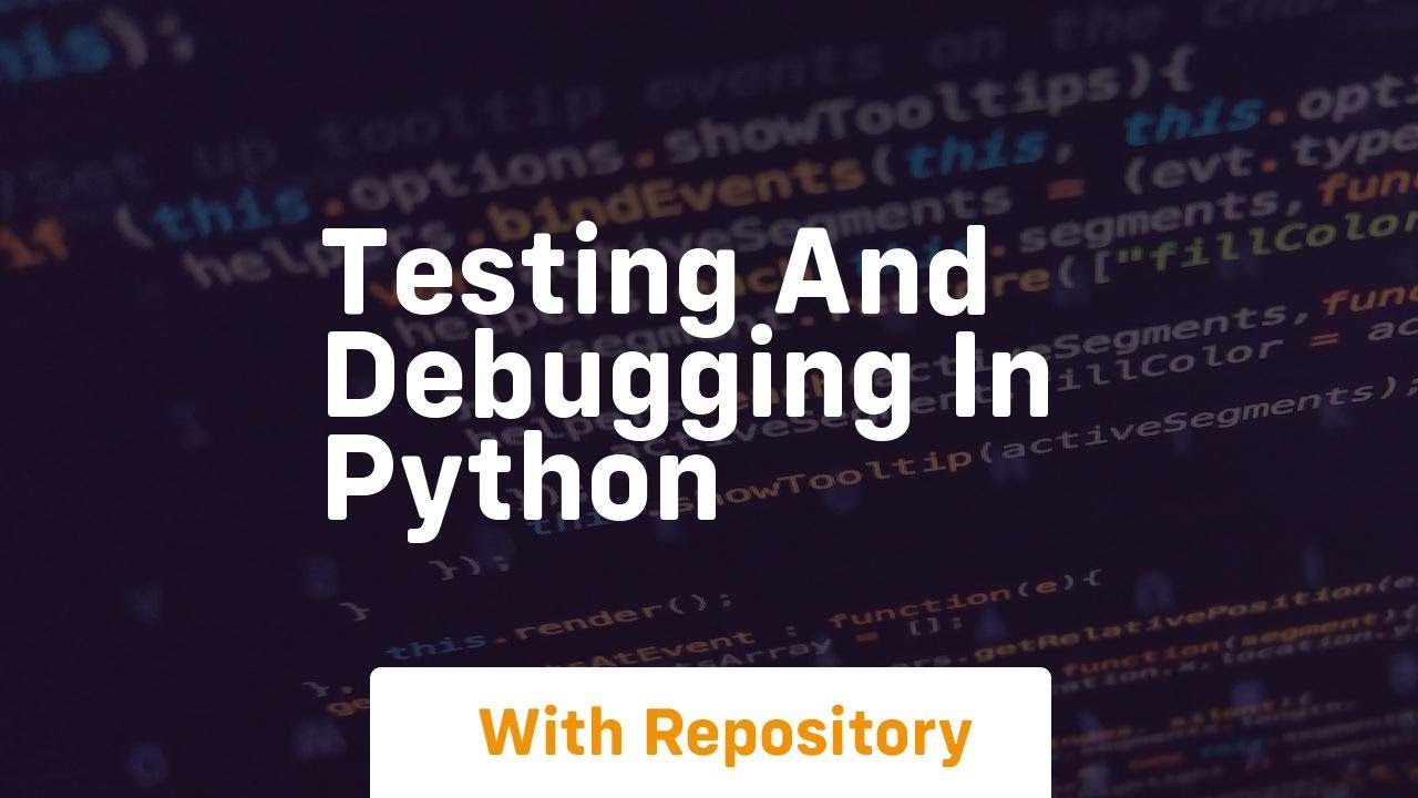Testing And Debugging In Python Youtube