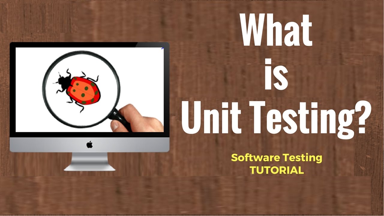 What Is Unit Testing Software Testing Tutorial Youtube