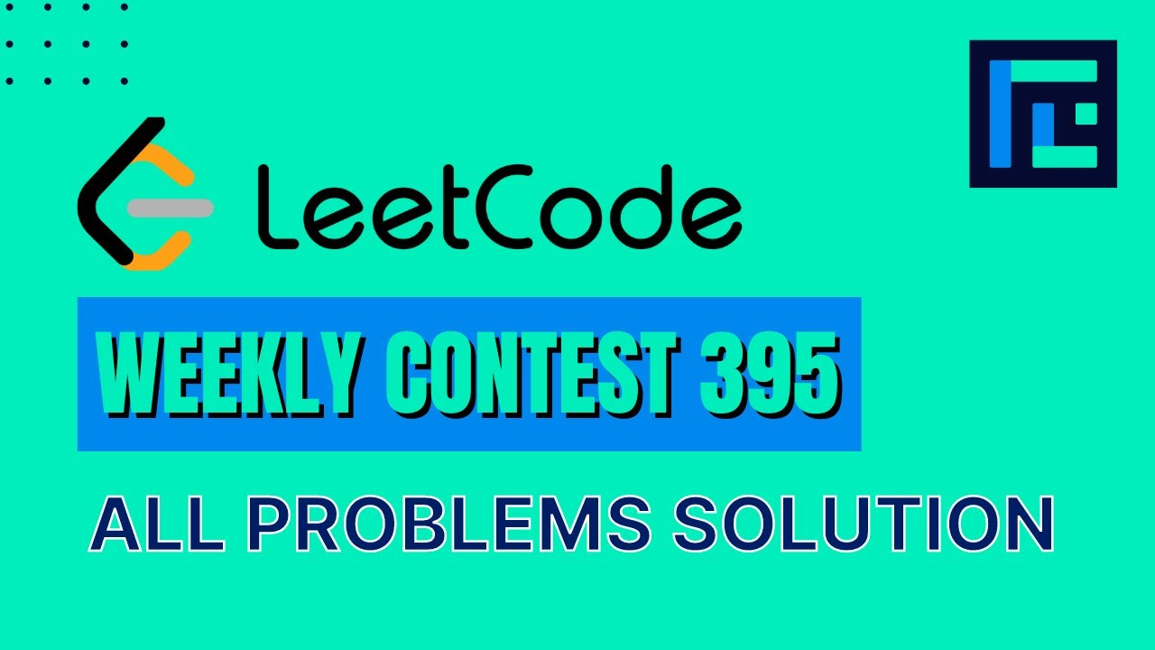 Leetcode Weekly Contest 395 Video Solutions A To D By Viraj