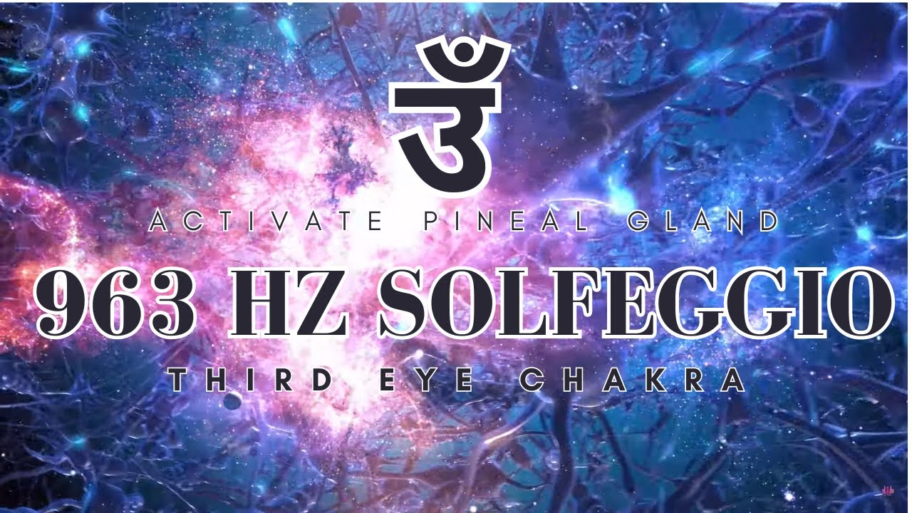 963 Hz Solfeggio Music To Open Third Eye Chakra Activate Pineal Gland