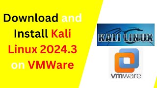 How To Download And Install Kali Linux 2024 3 On Vmware Workstation ...
