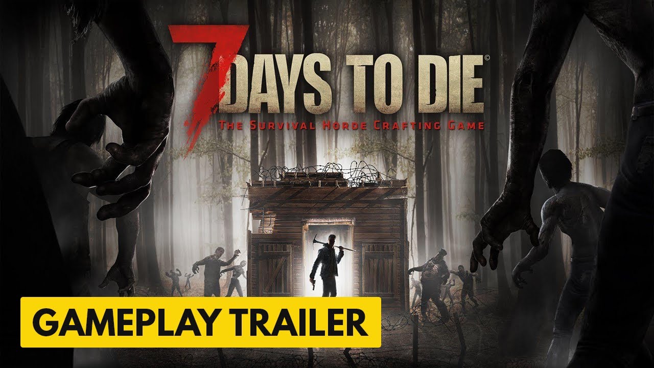 7 Days To Die Official Gameplay Trailer Youtube
