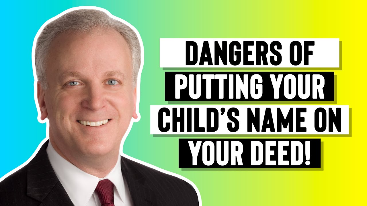 The Dangers Of Putting Your Child S Name On Your Deed Youtube