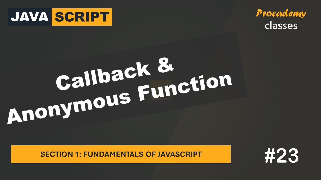 23 Callback Anonymous Functions Fundamentals Of Javascript A