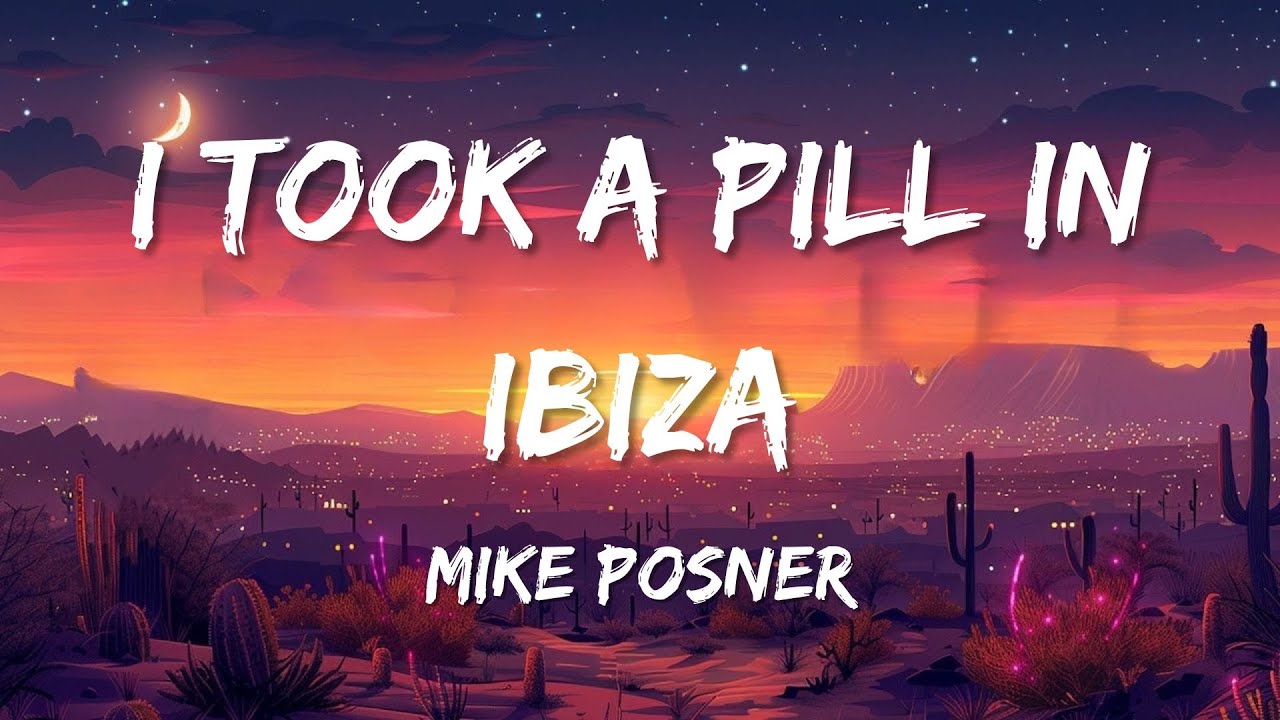 Mike Posner I Took A Pill In Ibiza Lyrics Youtube