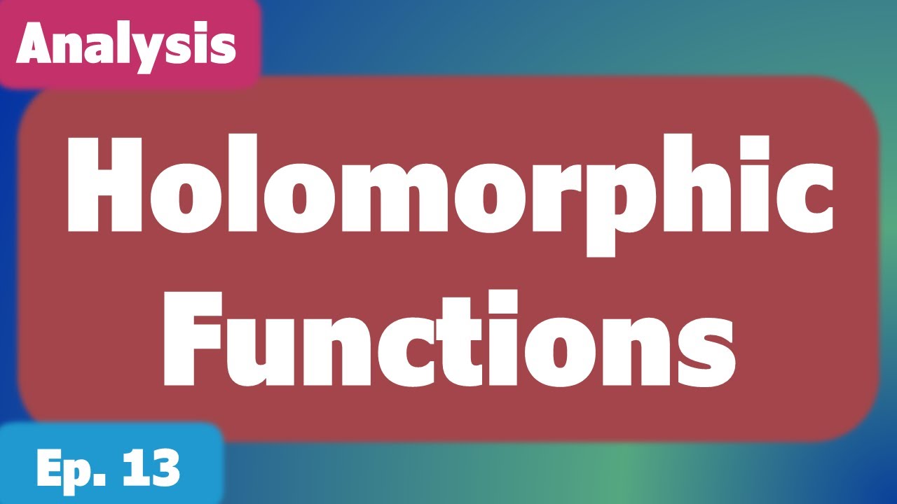 Holomorphic Functions Youtube