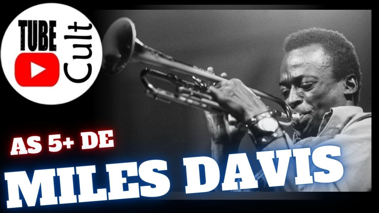 5 Músicas De Miles Davis Youtube