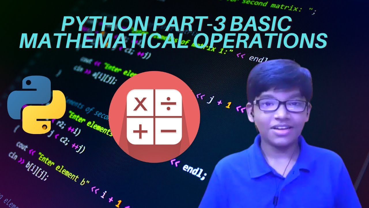 Python Tutorials Python Part 3 Basic Mathematical Operations