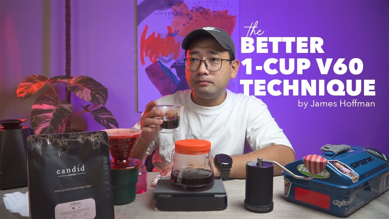 The Better 1 Cup V60 Technique By James Hoffman Youtube