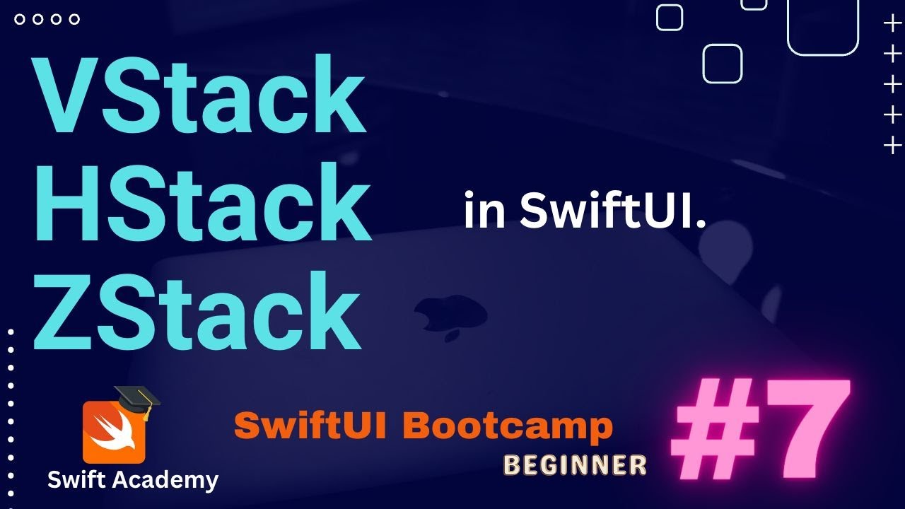 7 Vstack Zstack Hstack In Swiftui Youtube