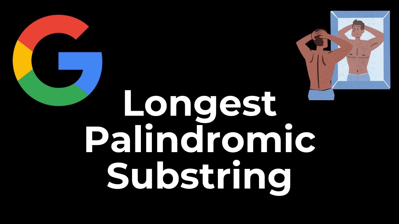 Longest Palindromic Substring Youtube