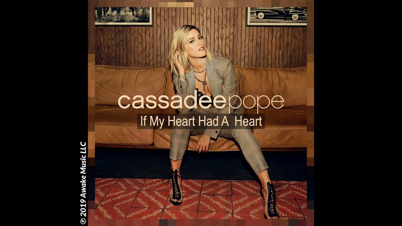 Cassadee Pope If My Heart Had A Heart Audio Video Youtube