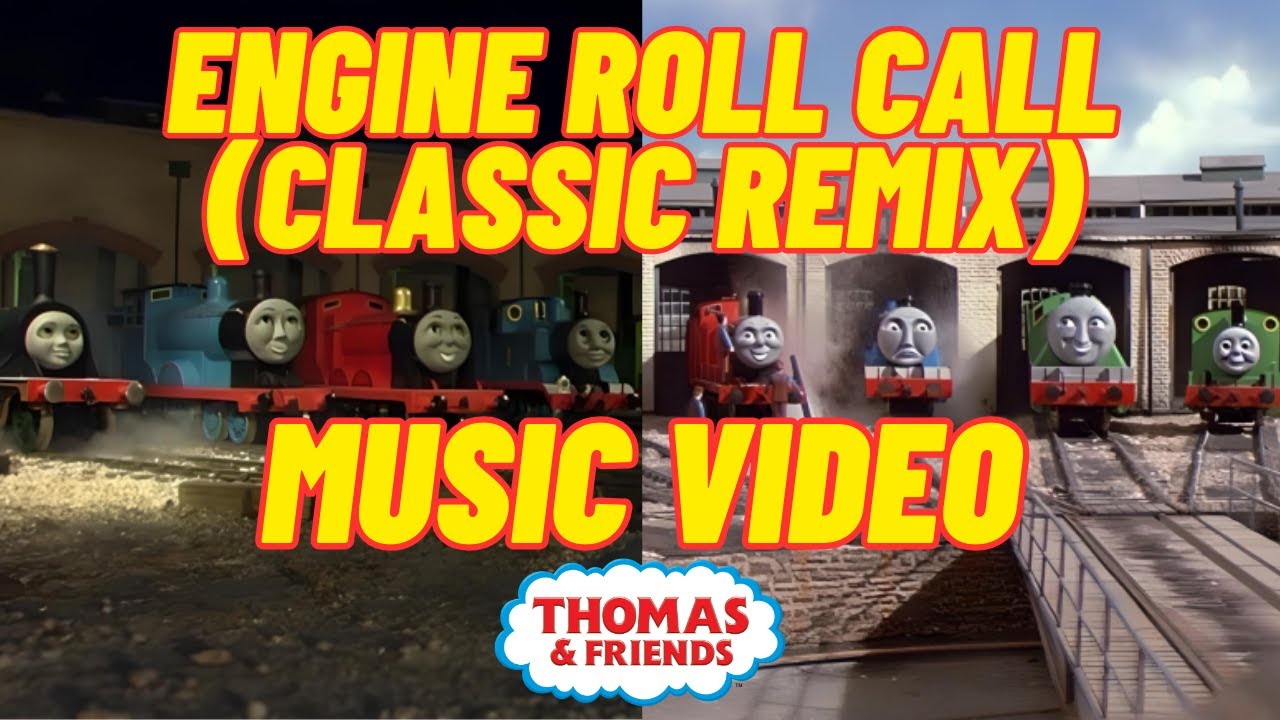 Thomas Friends Engine Roll Call Classic Remix Music Video Fan Made