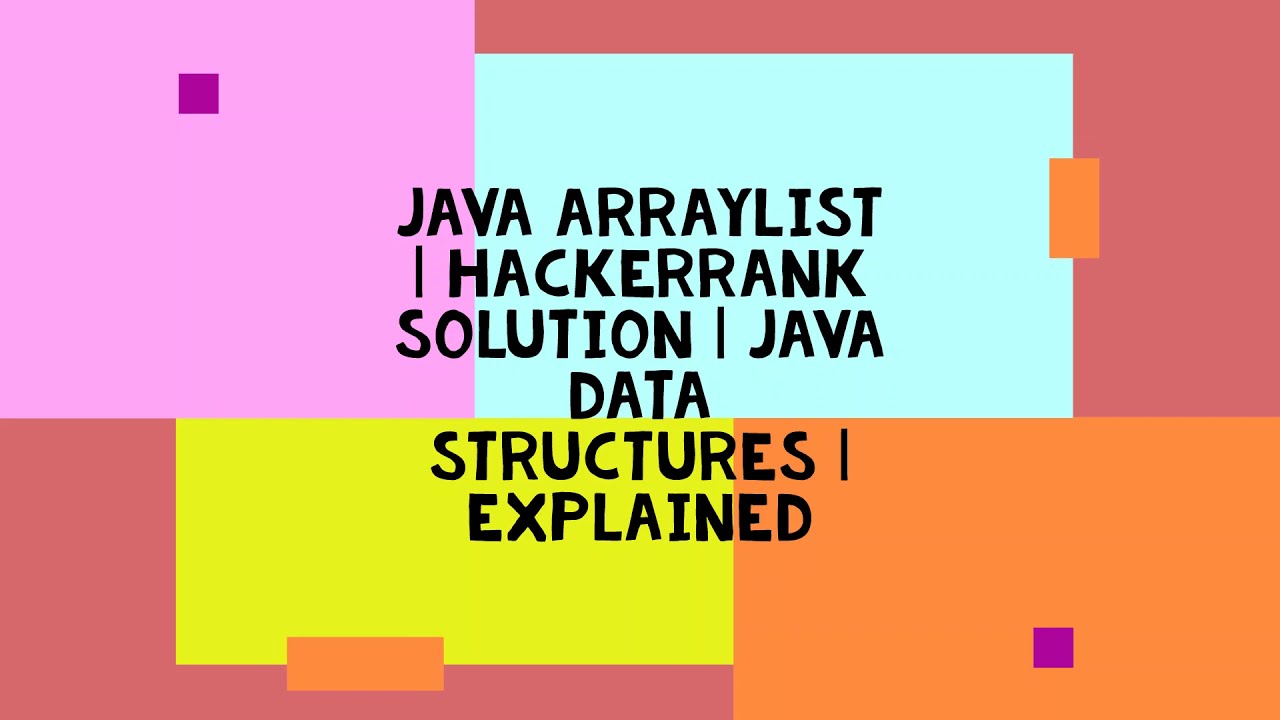 Java Arraylist Hackerrank Solution Java Data Structures Explained