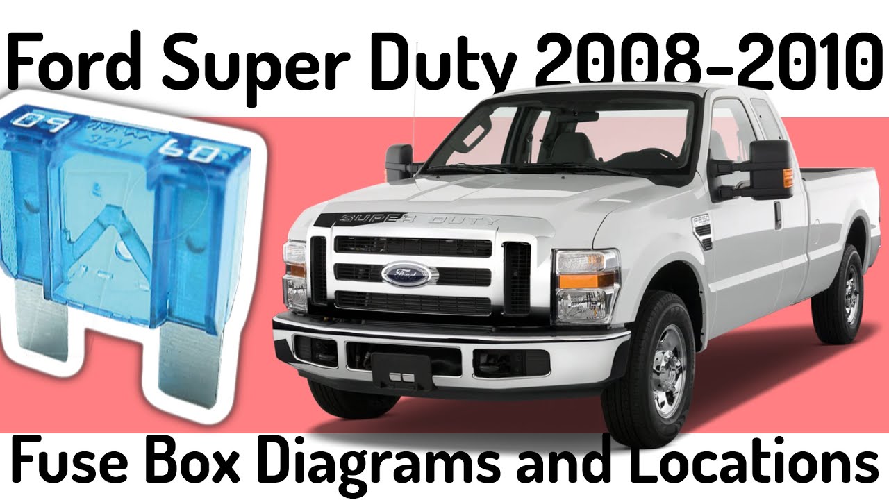 2008 2010 Ford Super Duty F250 F350 F450 F550 Fuse Box Diagrams And