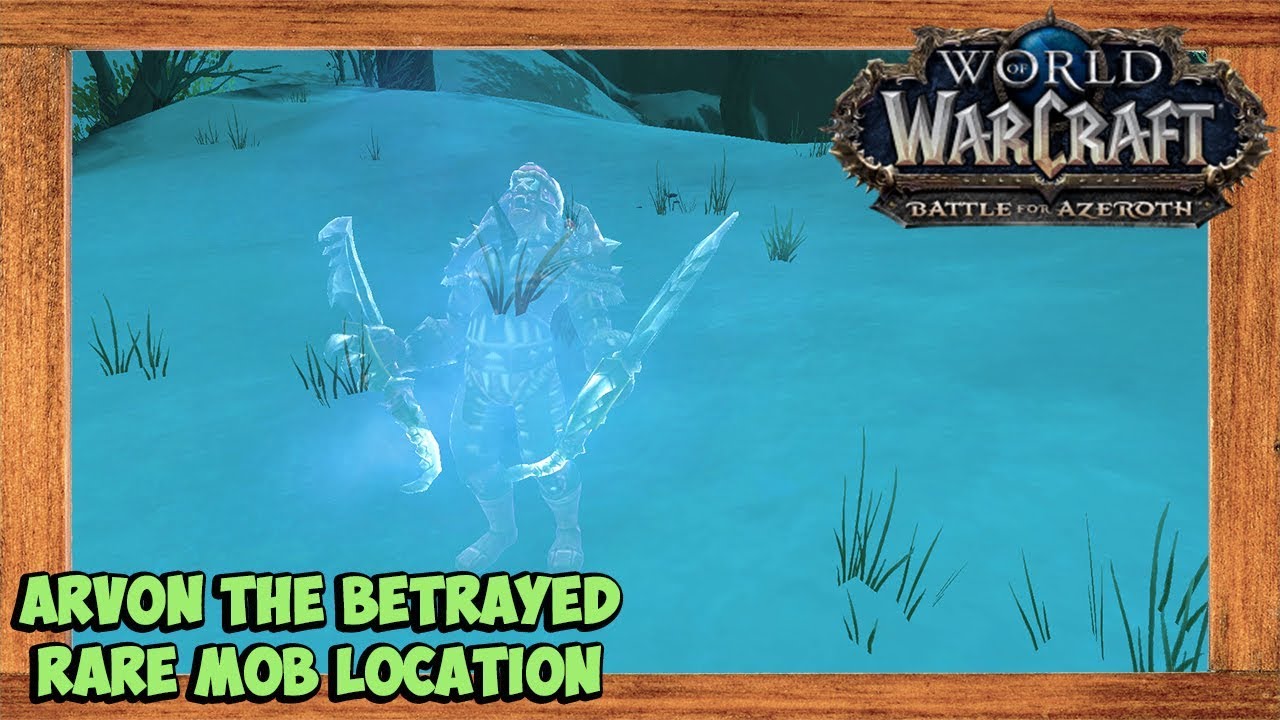 World Of Warcraft Arvon The Betrayed Rare Mob Location Youtube