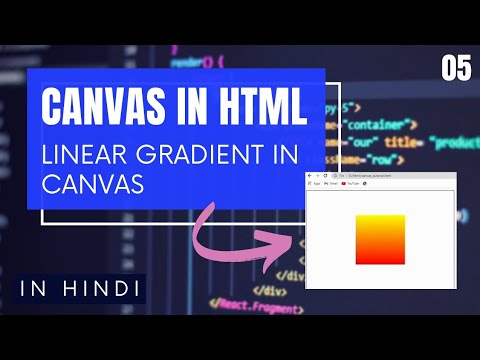 Linear Gradient In Canvas In Hindi Html5 Canvas Tutorial Youtube