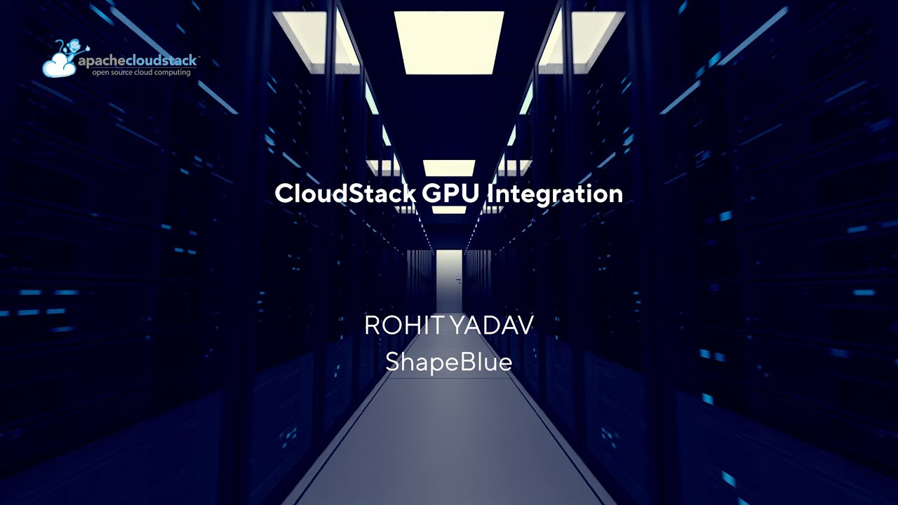 Cloudstack Gpu Integration Csiug 2025 Youtube