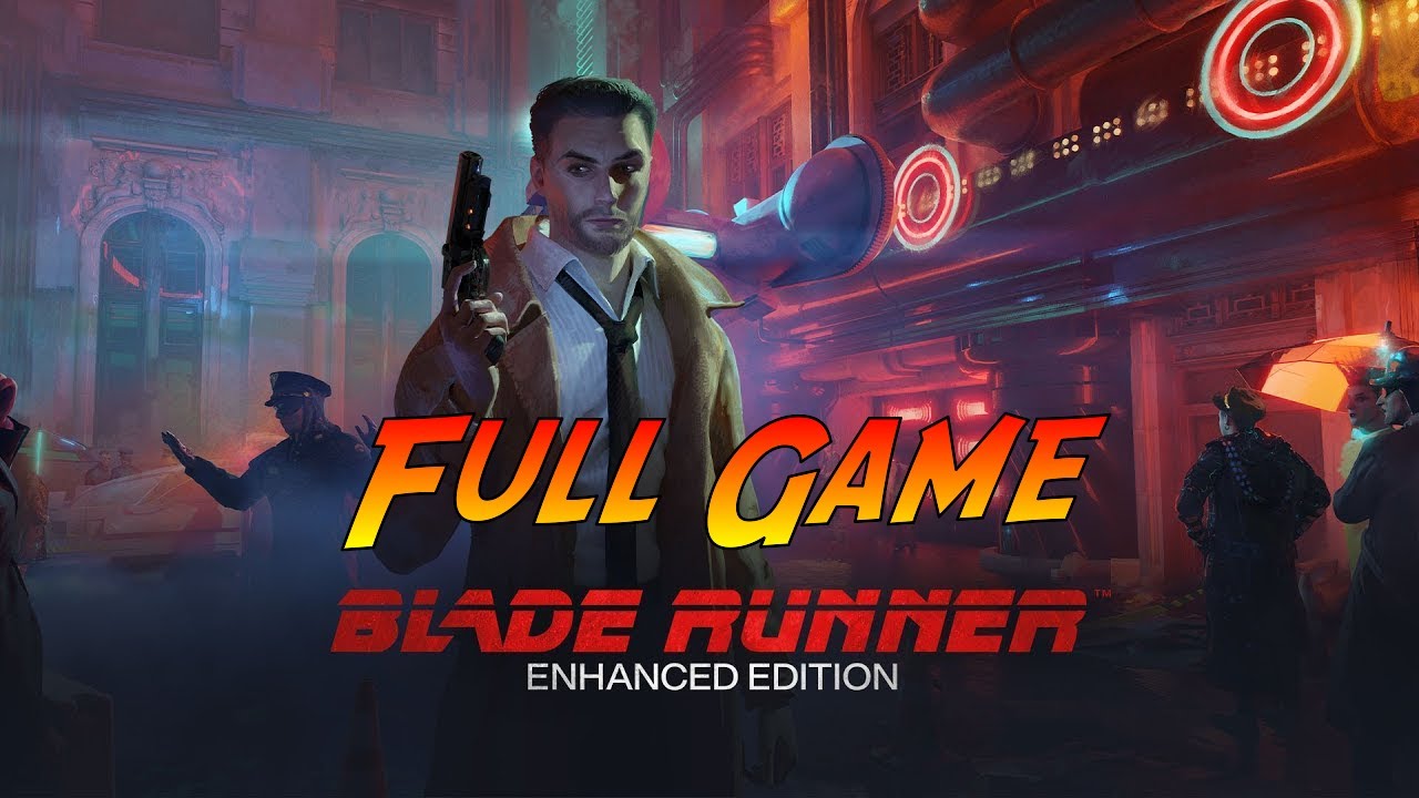 Blade Runner Enhanced Edition Complete Gameplay Walkthrough Full