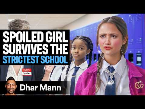 Spoiled Girl Survives The Strictest School Dhar Mann Studios Safe