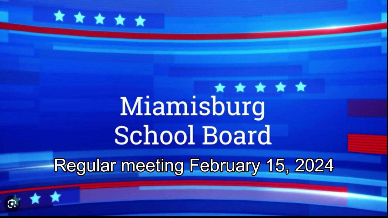 February 15 2024 Miamisburg School Board Meeting And Other News