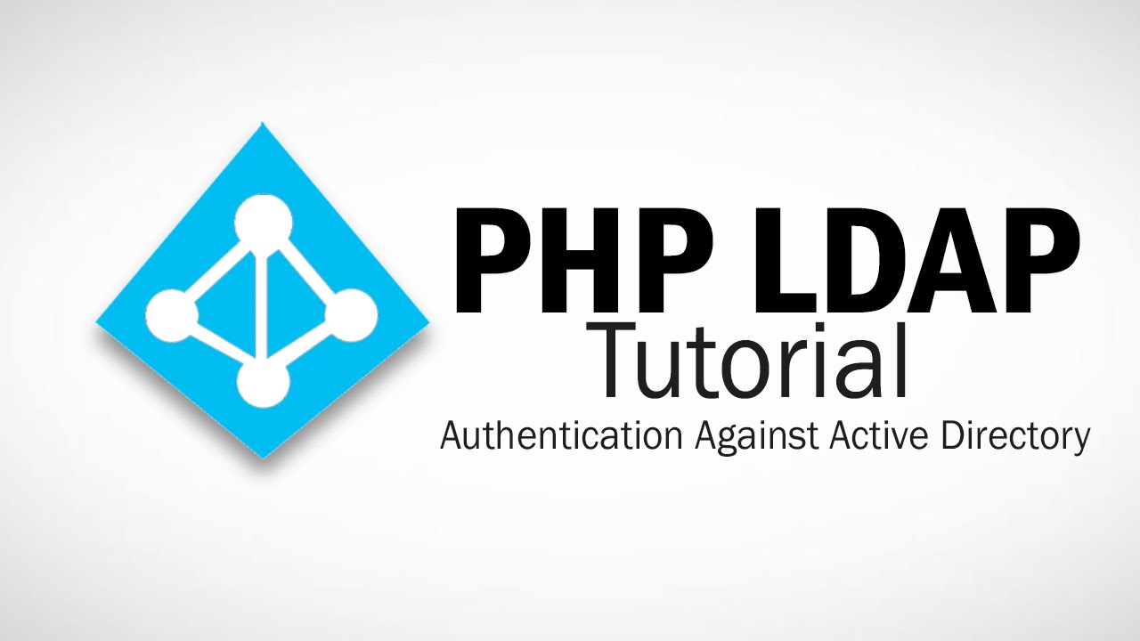 Php Ldap Tutorial Part 3 Authenticate User Against Active Directory
