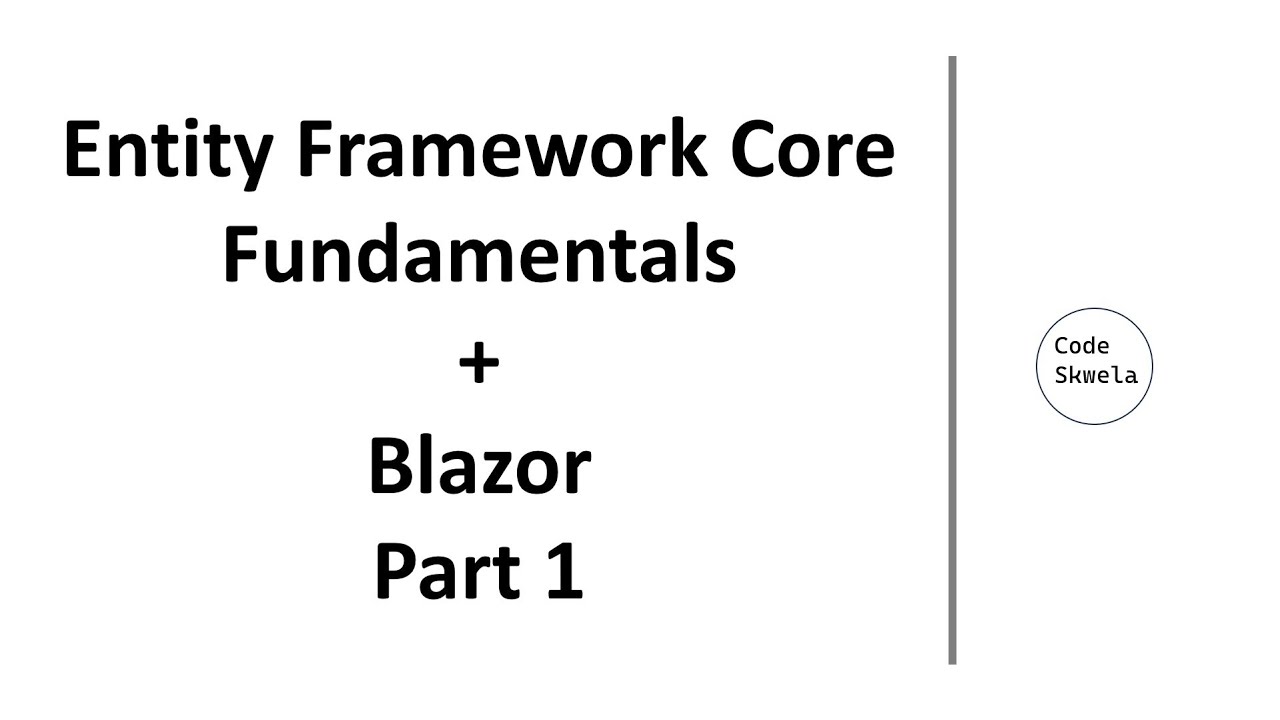 Entity Framework Core Fundamentals Blazor Part 1 Youtube