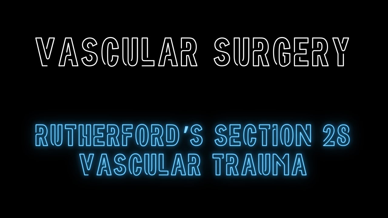 Rutherford S Section 28 Vascular Trauma Youtube
