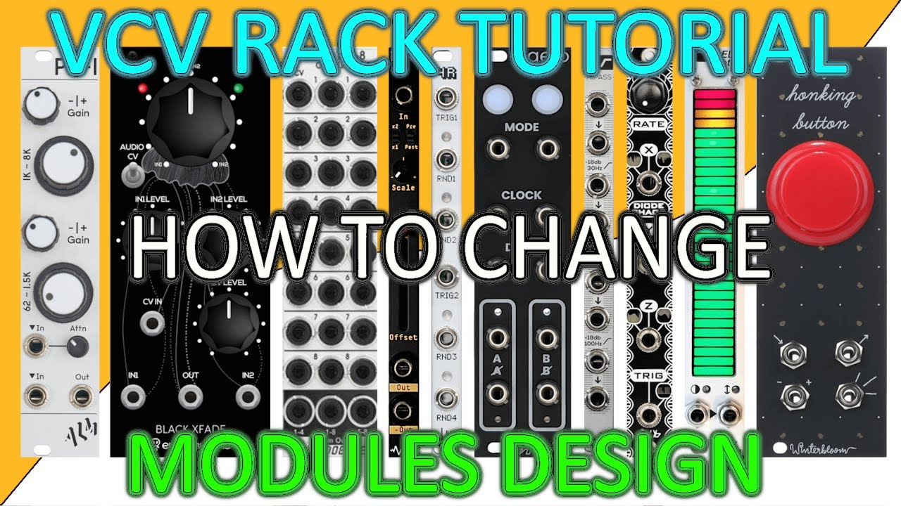 Vcv Rack Tutorial How To Change Modules Design Youtube