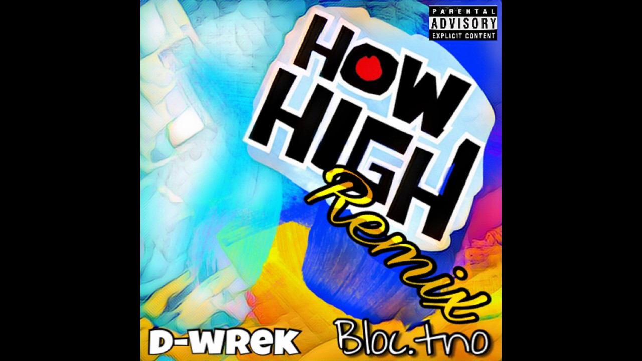 How High Remix Feat Dwrek Youtube