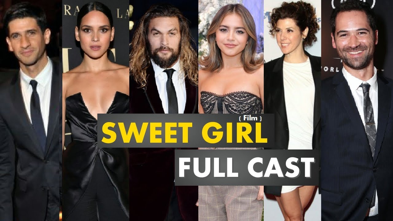 Sweet Girl Film 2021 Full Cast Name And Age Sweet Girl Cast Youtube