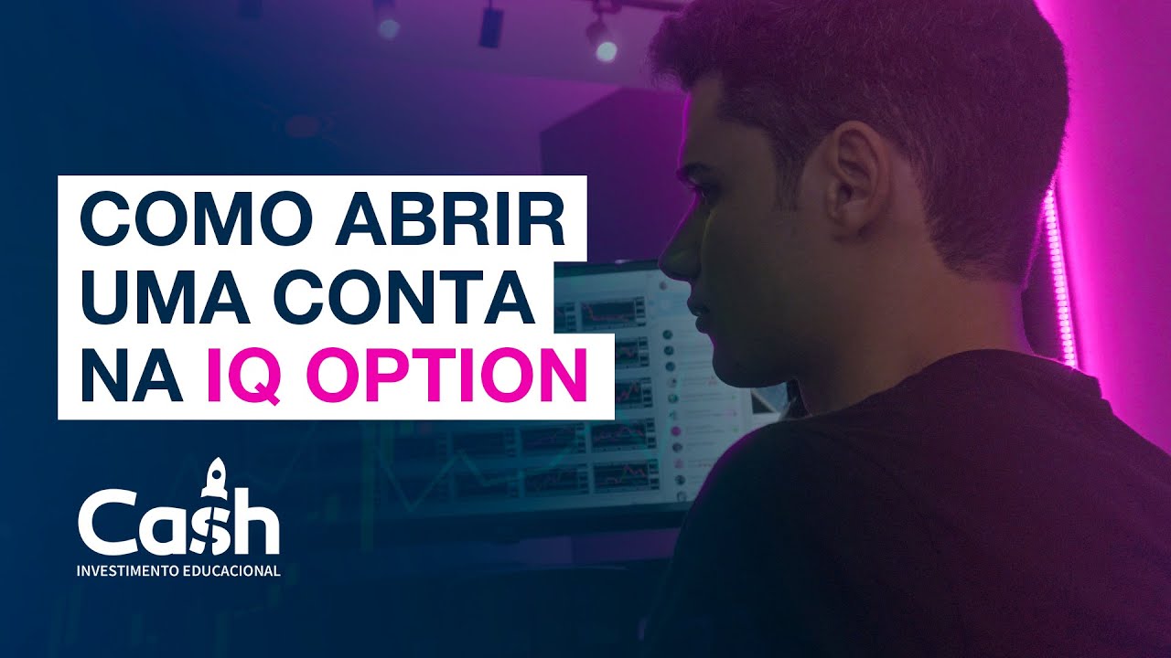 Como Abrir Conta Na Iq Option E Configurar A Plataforma Siga