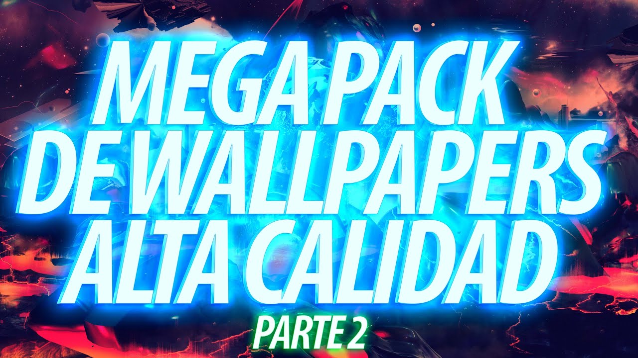 Mega Pack De Wallpapers Para Descargar En Alta Calidad Parte 2 Youtube