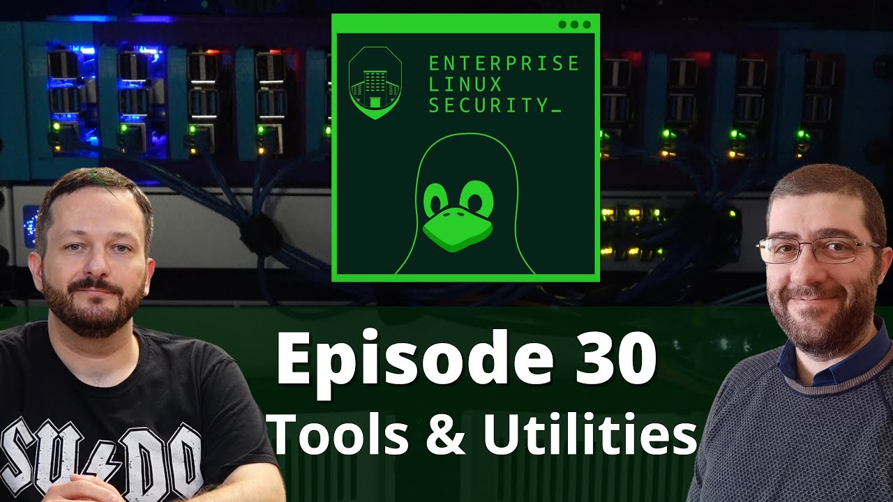 Enterprise Linux Security Episode 30 Tools Utilities Youtube
