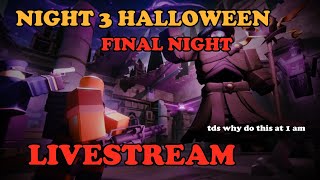 Tds Halloween Event Night 3 Livestream The Final Night Tower Defense ...