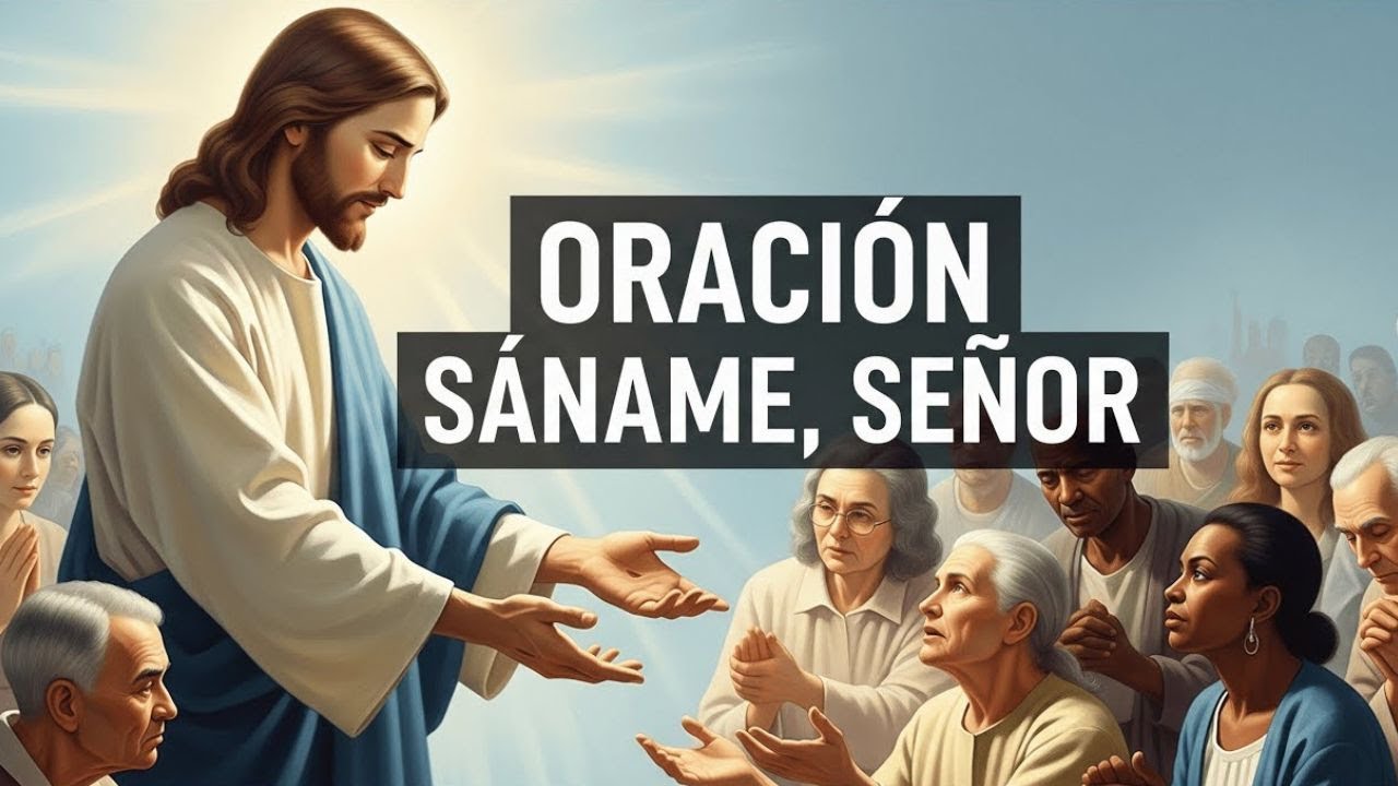 Oración Sáname Señor Youtube