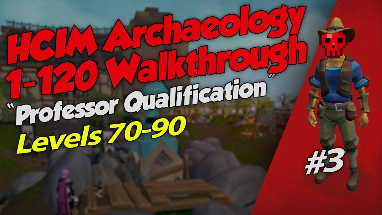 Hcim Archaeology Progression 3 The Professor Runescape 3 1 120