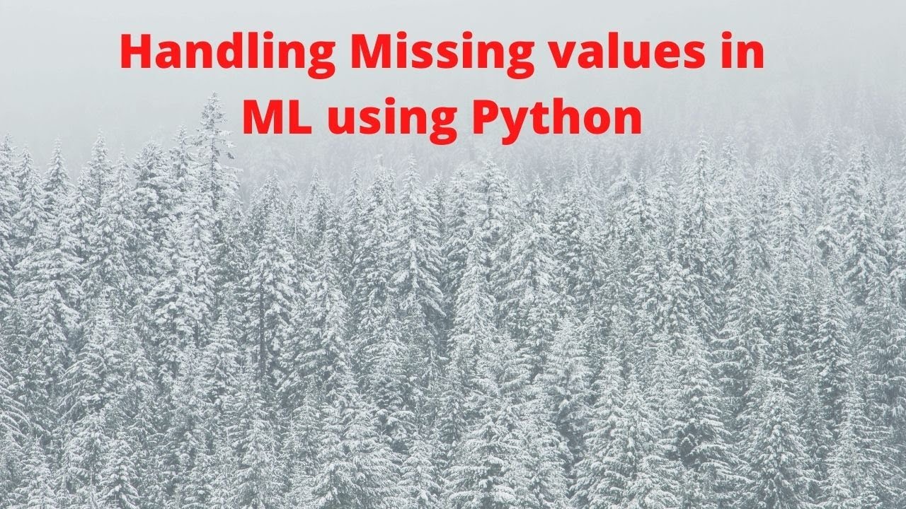 Lecture 21 Handling Missing Values In Ml Using Python Part 1 Youtube