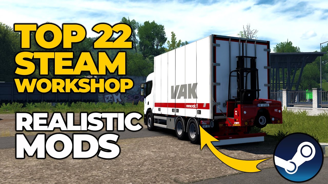 Top 22 Most Realistic Steam Workshop Mods In Euro Truck Simulator 2