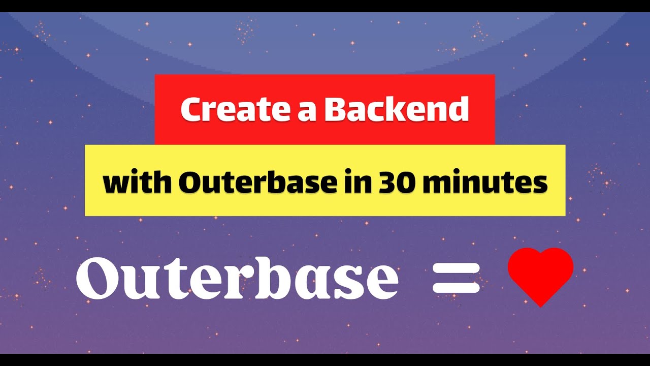 Building A Robust Backend In Just 30 Minutes With Outerbase Youtube