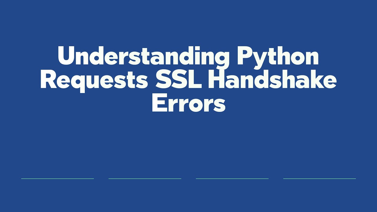 Understanding Python Requests Ssl Handshake Errors Youtube